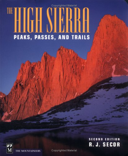 The High Sierra: Peaks, Passes, and Trails: Secor, R. J.: 9780898866254 ...