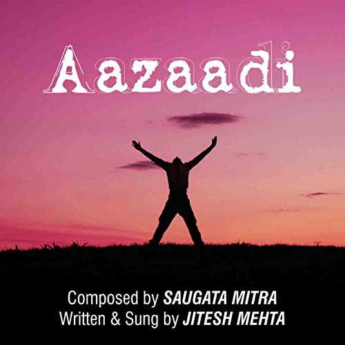 Amazon Music - Jitesh MehtaのAazaadi - Amazon.co.jp