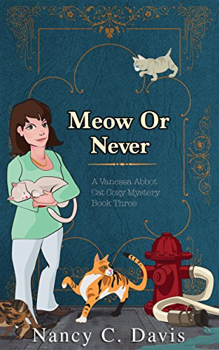 Meow or Never (Vanessa Abbot Cat Cozy Mystery Series Book 3) eBook ...