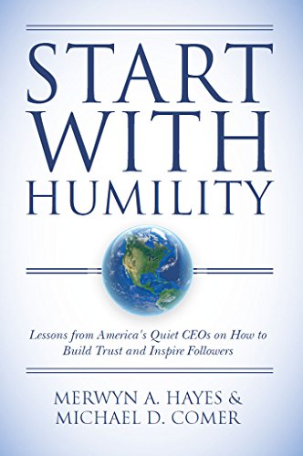 Amazon.com: Start With Humility: Lessons from America's Quiet CEOs on ...