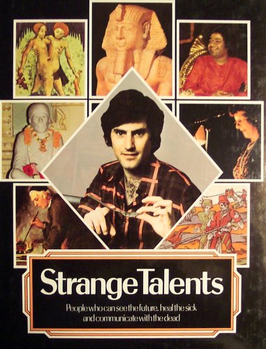 Strange Talents, people who can see the future, heal the sick and ...