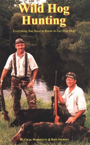 Wild Hog Hunting: Marquette, Craig, Sturkey, David: 9780966118308 ...