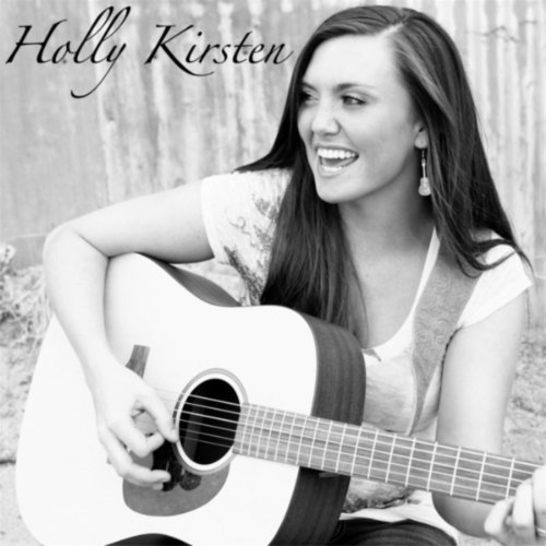 Holly Kirsten (Live) by Holly Kirsten on Prime Music