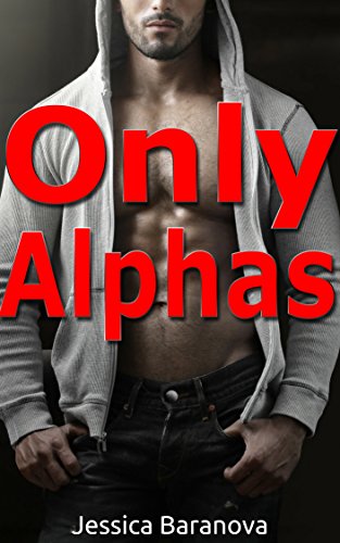 Only Alphas: 5 Alpha Male Erotic Stories - Kindle edition by Baranova ...