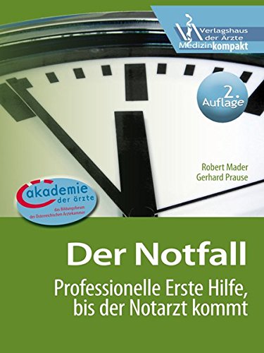 Der Notfall: Professionelle Erste Hilfe bis der Notarzt kommt : Mader ...