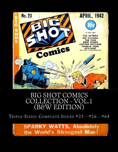Big Shot Comics Collection - Vol.1 (B&W Edition): Triple-Sized ...