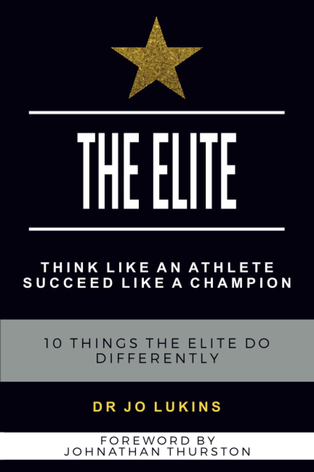THE ELITE: Think Like an Athlete Succeed Like a Champion (High ...