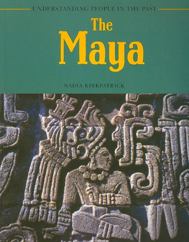 The Maya (Understanding People in the Past): Kirkpatrick, Naida ...