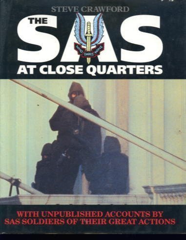 SAS at Close Quarters: Great Battles of the SAS: Crawford, Steve ...