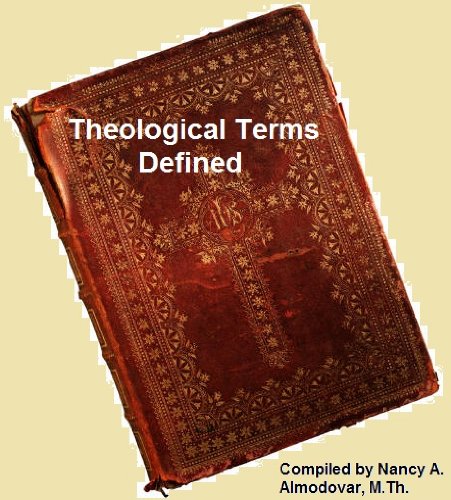 Theological Terms Defined - Kindle edition by Almodovar, Nancy A ...
