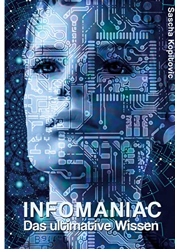 Infomaniac: Das ultimative Wissen eBook : Kopitovic, Sascha: Amazon.de ...