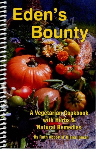 Eden's Bounty: Diana Inman, CDA & Ruth Abbott, PhD, RN: 9781572584556 ...