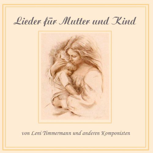 Amazon.com: Lieder für Mutter und Kind : Leni Timmermann: Digital Music