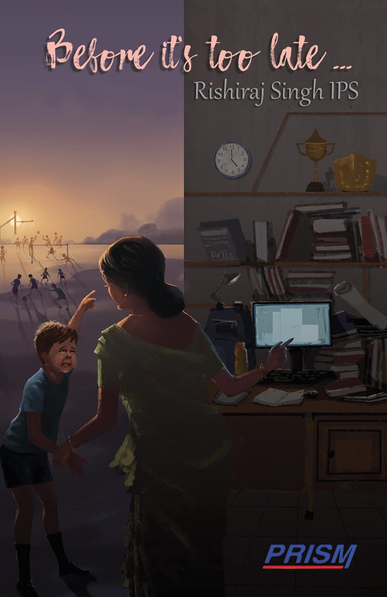 Before it's too late : Rishiraj Singh IPS: Amazon.in: Books