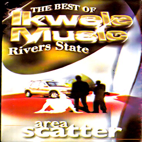 The Best of Ikwele Music by Area Scatter on Amazon Music - Amazon.co.uk