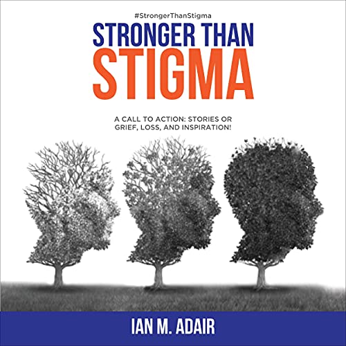 Amazon.com: Stronger than Stigma: A Call to Action: Stories of Grief ...