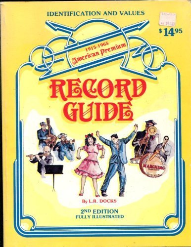1915-1965 American Premium Record Guide: Identification and Values: 78 ...