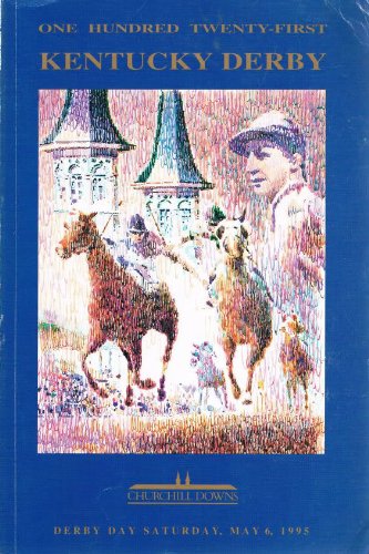 The 1995 Kentucky Derby: One Hundred Twenty-First; Derby Day Saturday ...