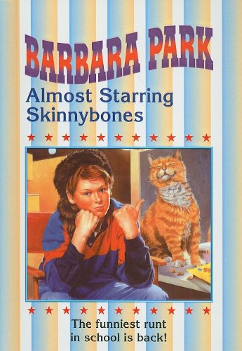 Almost Starring Skinnybones: Barbara Park: 9780812485455: Amazon.com: Books