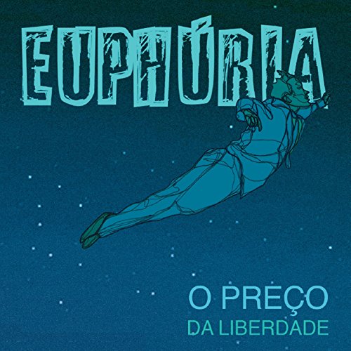 Amazon.com: O Preço da Liberdade : Euphúria: Digital Music