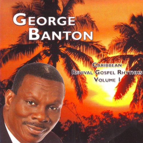 Banton, George - Vol. 1-Caribbean Revival Gospel Rhythms - Amazon.com Music