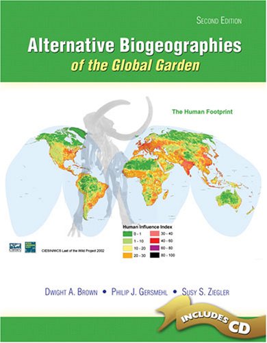 ALTERNATIVE BIOGEOGRAPHIES OF THE GLOBAL GARDEN W/ CD ROM: Dwight A ...