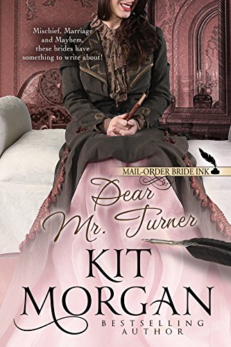 Mail-Order Bride Ink: Dear Mr. Turner - Kindle edition by Morgan, Kit ...