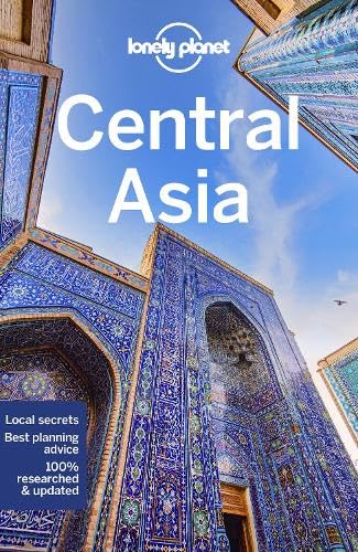 Lonely Planet Central Asia: Perfect for exploring top sights and taking ...