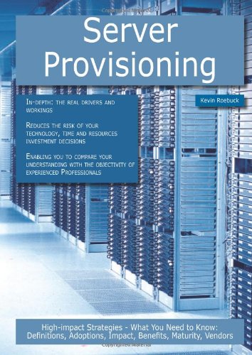 Amazon.co.jp: Server Provisioning: High-Impact Strategies - What You ...