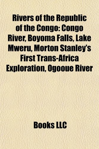 Rivers of the Republic of the Congo: Congo River, Ogooué River, Ubangi ...