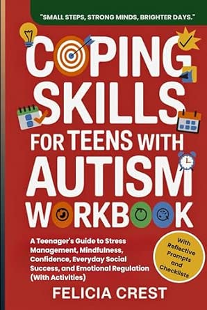 Coping Skills For Teens With Autism Workbook: A Teenager's Guide to ...