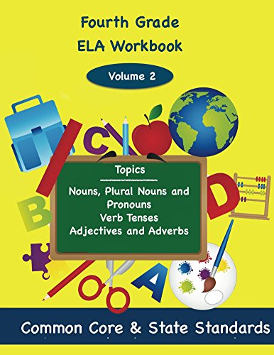 Fourth Grade ELA Volume 2: Nouns-Plural Nouns-Pronouns, Verb Tenses ...