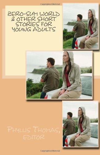 Zero-Sum World & Other Short Stories for Young Adults: Phyllis Thomas ...
