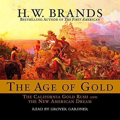 Amazon.com: The Age of Gold: The California Gold Rush and the New ...