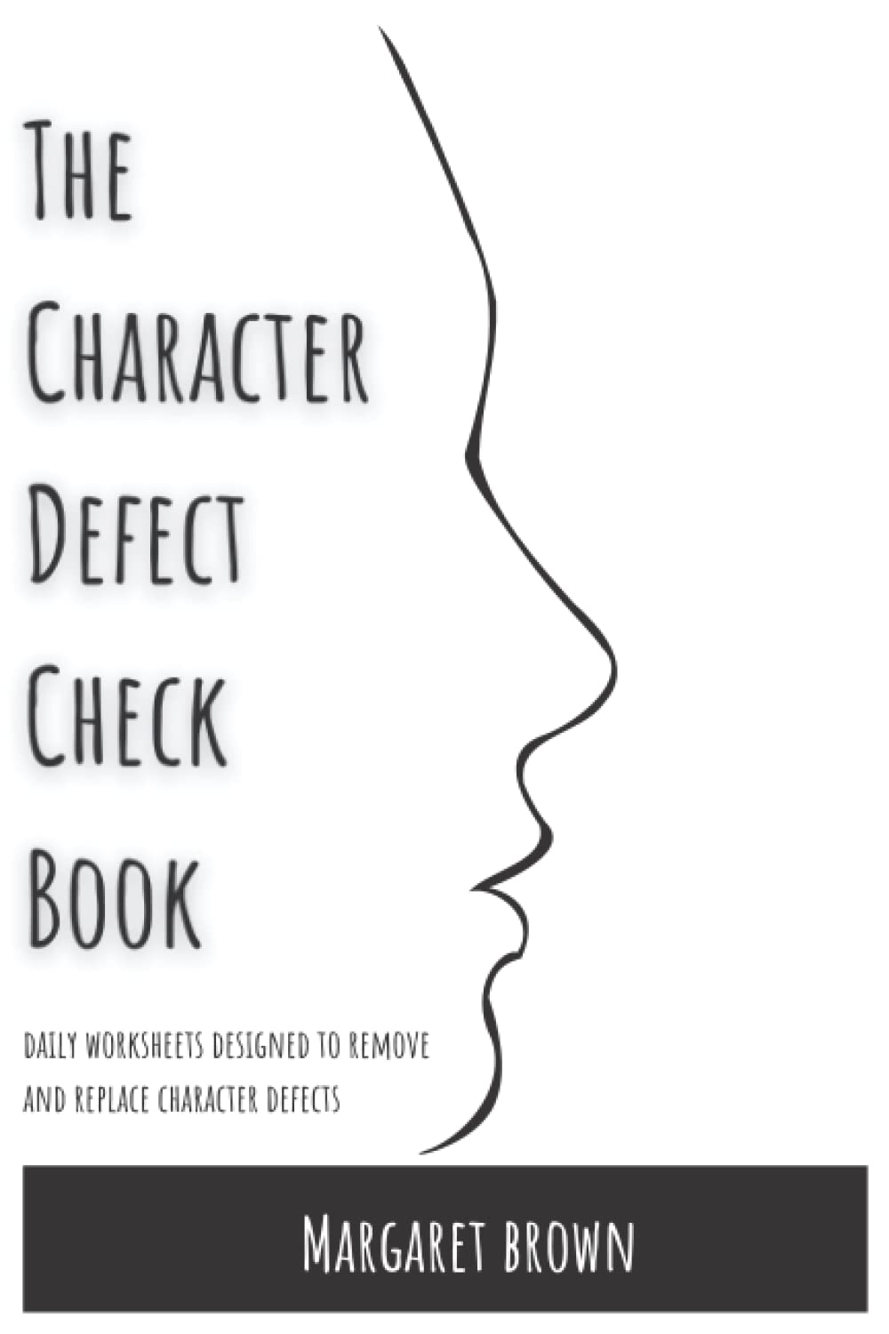 The Character Defect Check Book: Daily Worksheets Designed to Remove ...