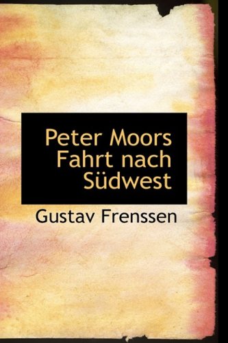 Peter Moors Fahrt Nach Sa1/4dwest : Frenssen, Gustav: Amazon.in: Books