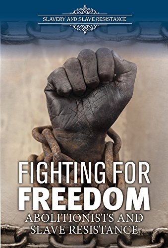 Amazon.com: Fighting for Freedom: Abolitionists and Slave Resistance ...