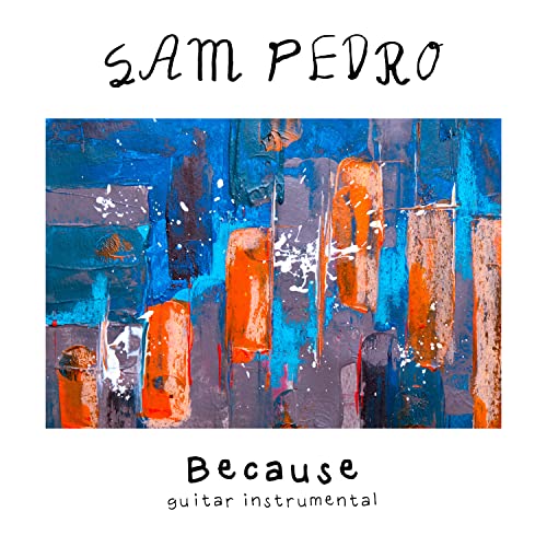 Écouter Because (Guitar Instrumental) par Sam Pedro sur Amazon Music Unlimited