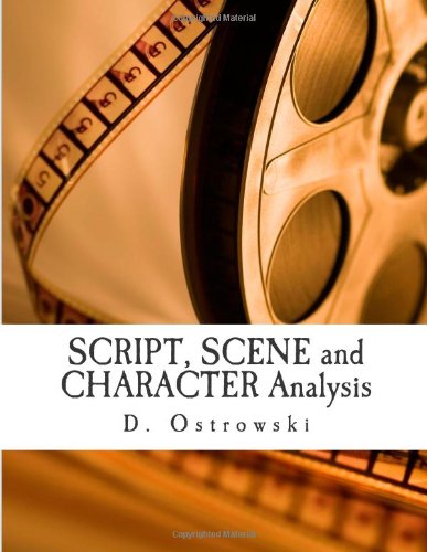 SCRIPT, SCENE and CHARACTER Analysis: Ostrowski, D.: 9781479153756 ...