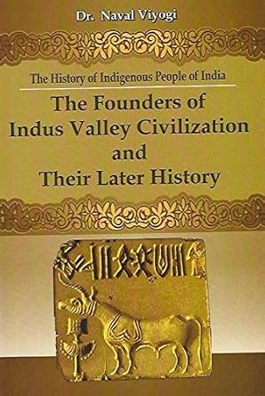 The Founders of Indus Valley Civilization and Their Later History: Dr ...