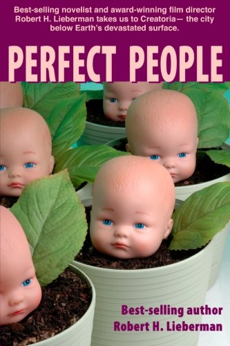 Perfect People: Lieberman, Robert H.: 9781484912188: Amazon.com: Books