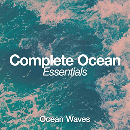 Play Complete Ocean Essentials by Ocean Waves on Amazon Music