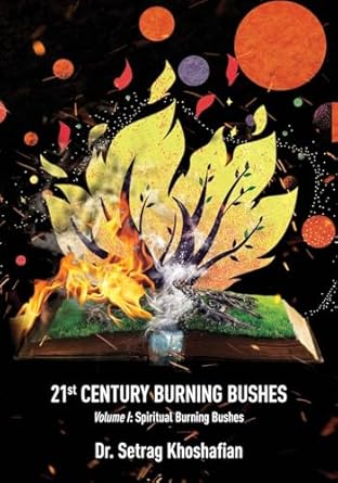 Buy 21st Century Burning Bushes: Volume I: Spiritual Burning Bushes ...