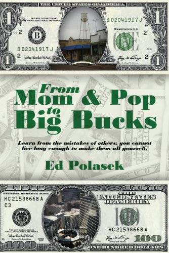 From Mom and Pop to Big Bucks: Learn from the mistakes of others; you ...