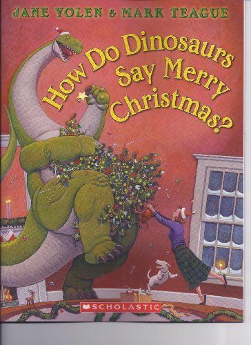How Do Dinosaurs Say Merry Christmas?: Jane Yolan, Mark Teague ...