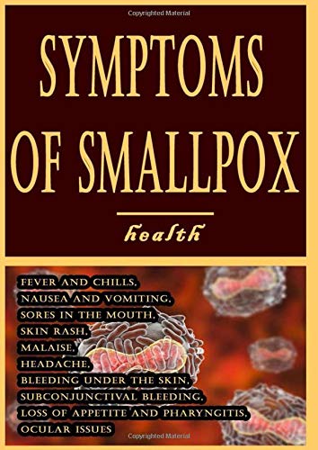 Symptoms Of Smallpox Fever And Chills Nausea And Vomiting Sores ...