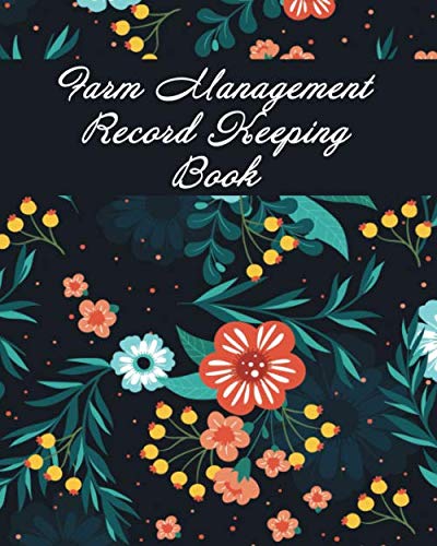 Farm Management Record Keeping Book: Farm Record Keeping Book, Farm Log ...