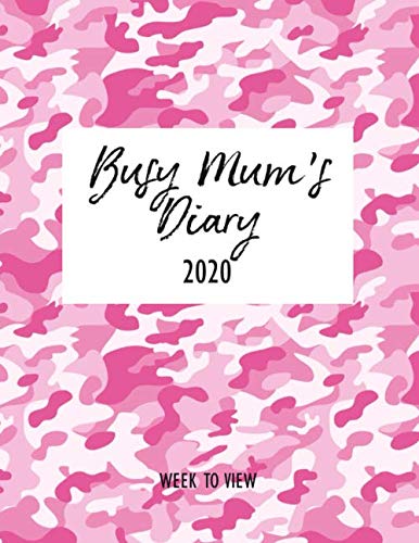 Busy Mum's Diary 2020 - Week to View: Organised Mum 2020 Desk Diary ...