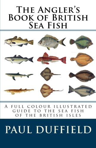 The Angler's Book of British Sea Fish: Amazon.co.uk: Duffield, Paul ...