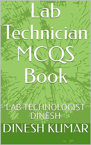 Lab Technician MCQS Book: LAB TECHNOLOGIST DINESH eBook : KUMAR, DINESH ...